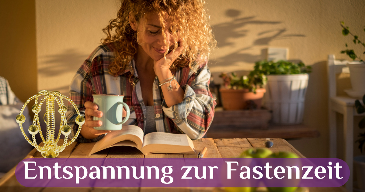 Entspannung zur Fastenzeit - 4 super Tricks